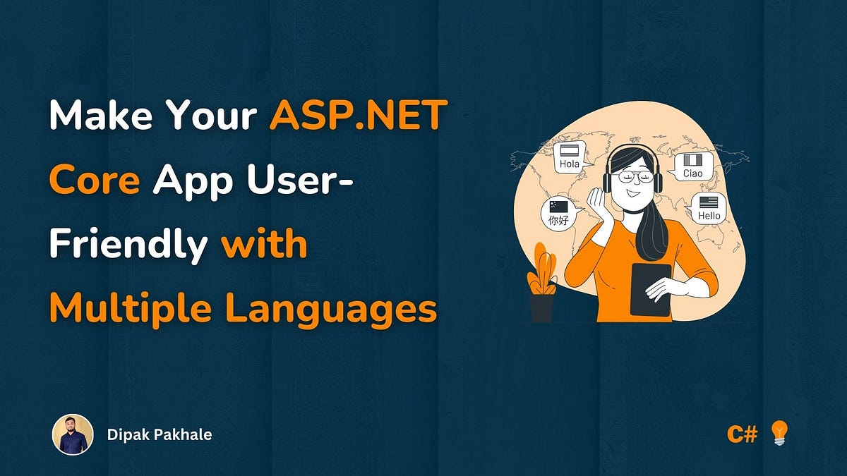 Make Your Asp Core App User Friendly With Multiple Languages By Dipak Pakhale Medium
