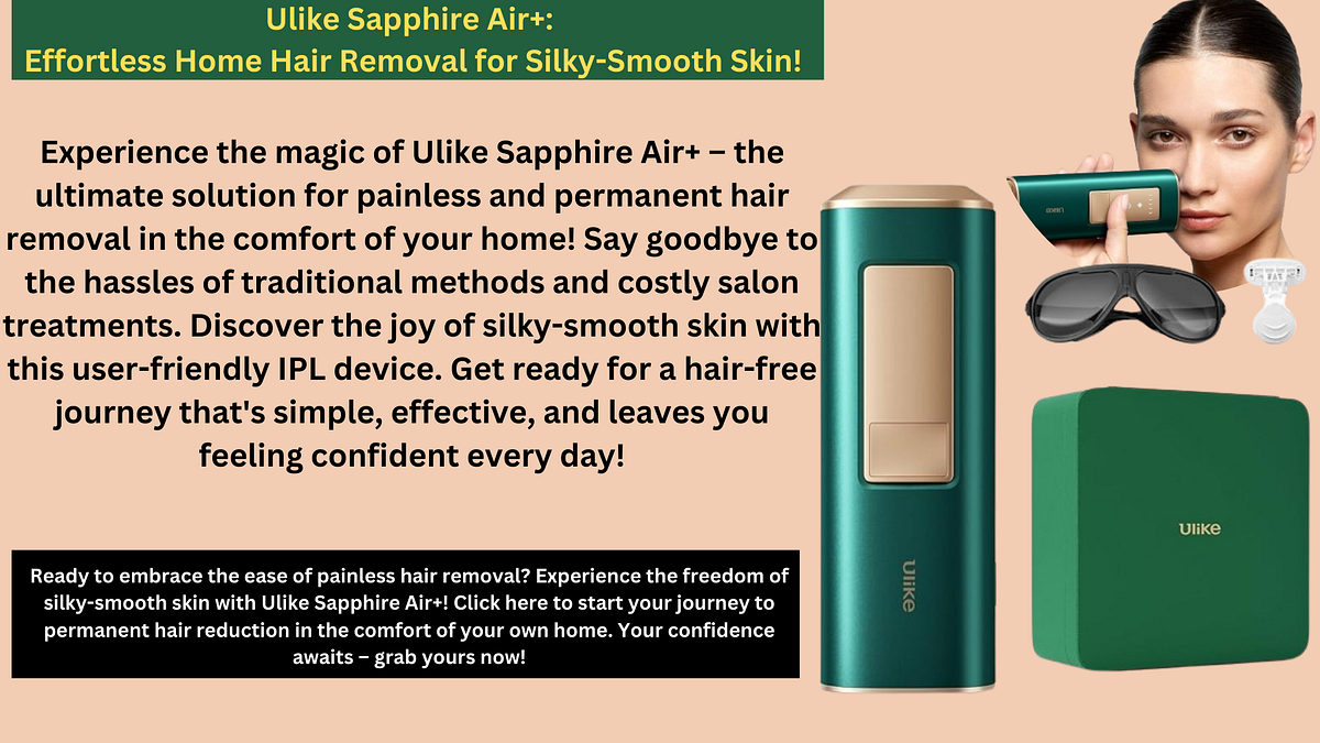 Smooth Beauty: Ulike Sapphire Air+ IPL Hair Removal Device — Your Painless Path to Permanently ...