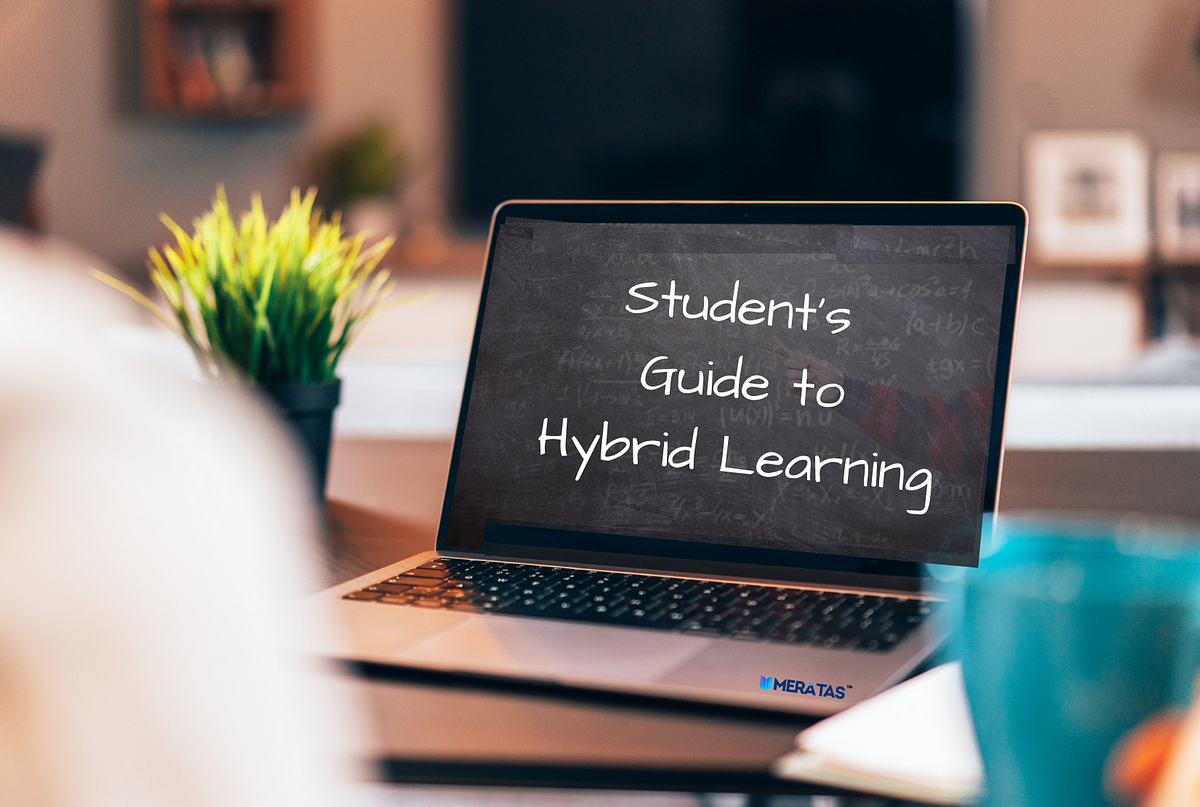 The Student’s Guide to Hybrid Learning | by Meratas | Professional ...
