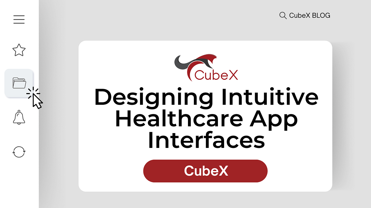 UX/UI Design for Healthcare Applications: How to Create a User-Friendly and Intuitive Interface ...