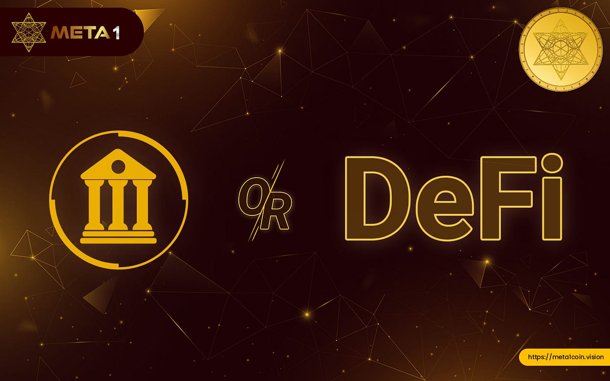 What’s Better for Saving? — Traditional or DeFi Banking | by META 1 Coin | Medium