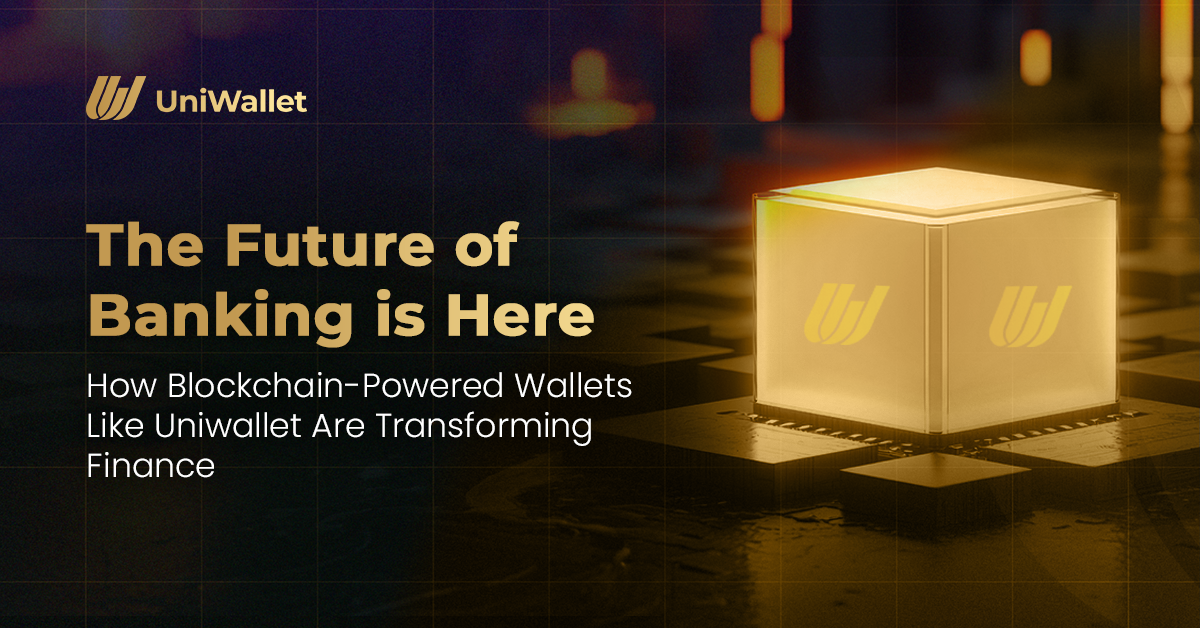 The Future of Banking is Coming: How Blockchain-Powered Wallets Like ...