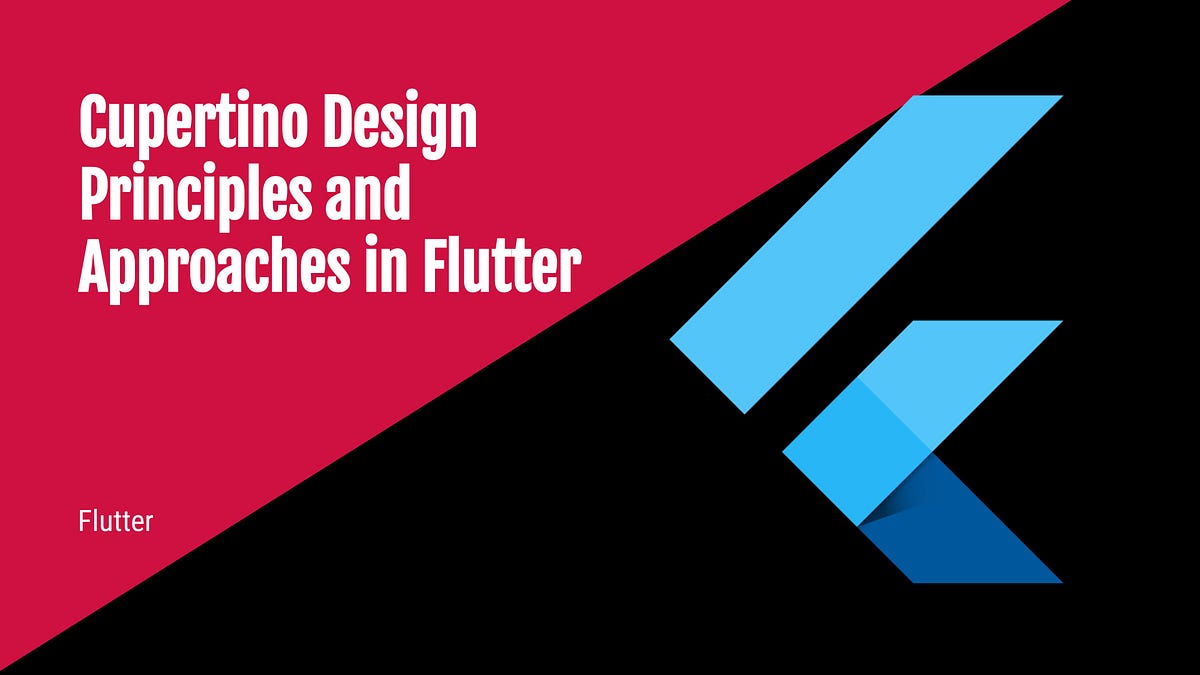 Understanding Cupertino Design Principles and Approaches in Flutter | by Taha | Medium