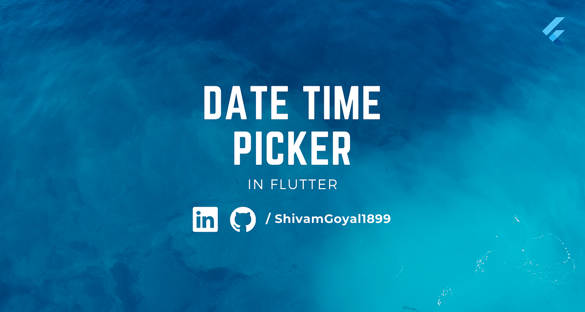 Building A Flutter Datetime Picker In Just 15 Minutes By Shivam Goyal Enappd Medium