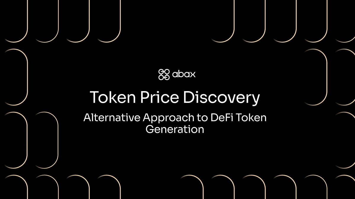 Token Price Discovery: Alternative Approach to DeFi Token Generation | by Abax Finance | Medium
