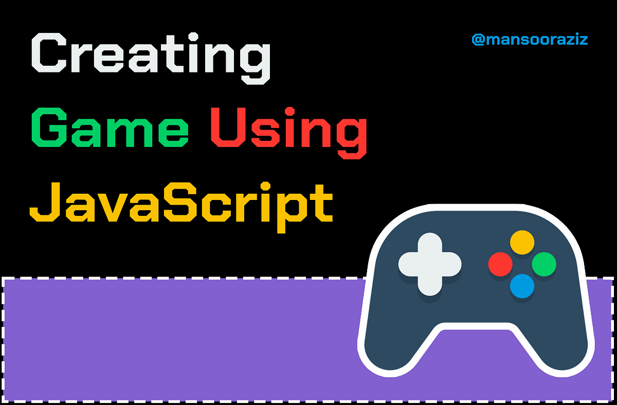 Game Development with JS. Crafting Game using JavaScript and… | by Mansoor Aziz | Level Up Coding
