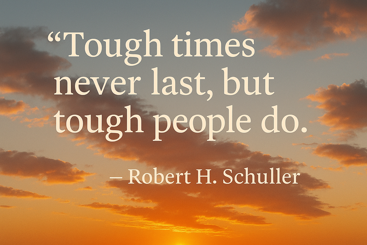 Why Tough Times Don’t Last, But Tough People Do | by Aminlogic ...