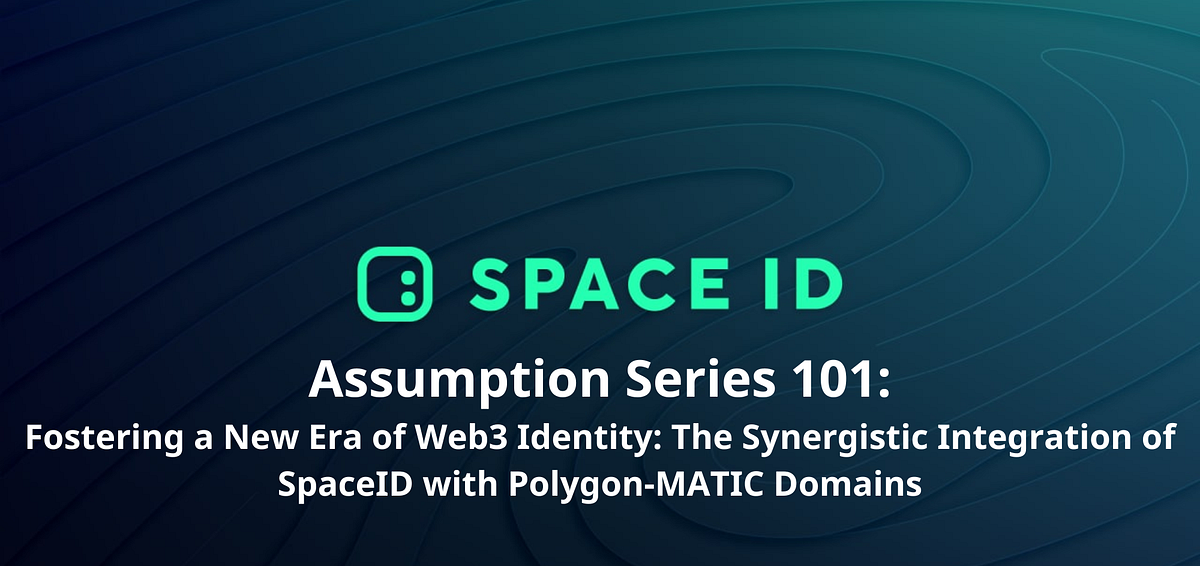 Assumption Series 101: Fostering a New Era of Web3 Identity: The ...