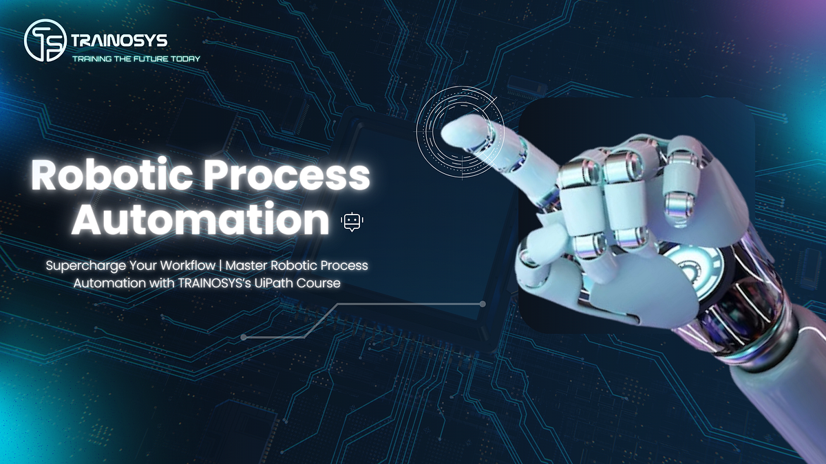Supercharge Your Workflow | Master Robotic Process Automation with ...