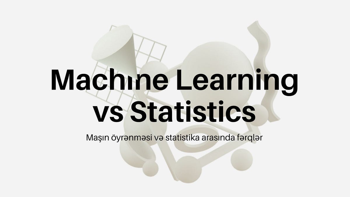 Machine Learning | ML vs Statistics | by imanmammadli | Mar, 2024 | Medium