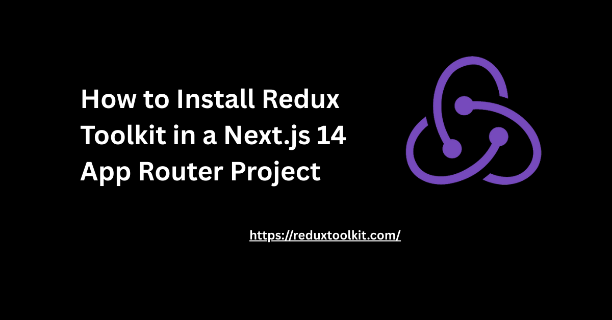 How to Install Redux Toolkit in a Next.js 14 App Router Project | by LeonardWest | Medium