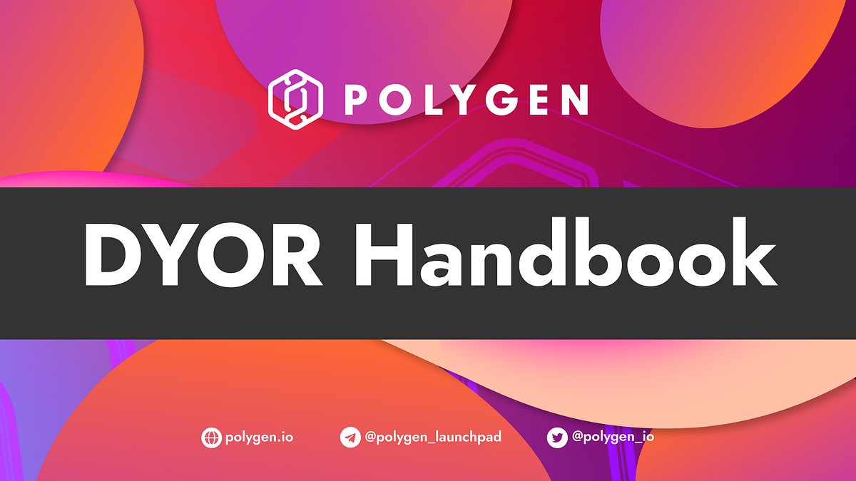 DYOR Handbook: The only DYOR checklist you ever need. | Polygen Community