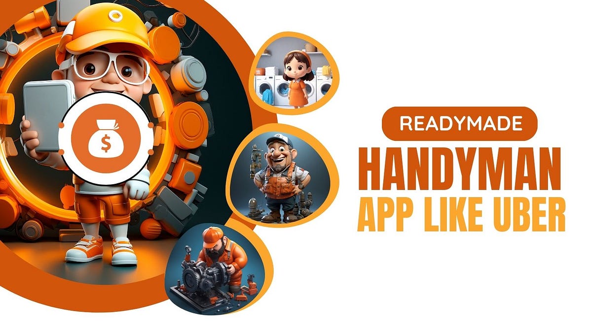 Readymade Handyman App Like Uber: Its Benefits and Features | by ...