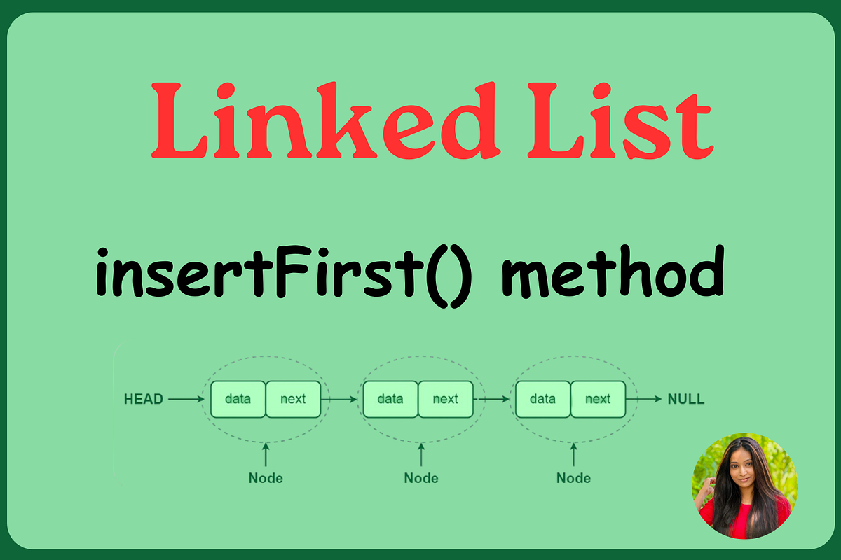 Linked List — insertFirst() method | by Nethmi Nikeshala | Medium