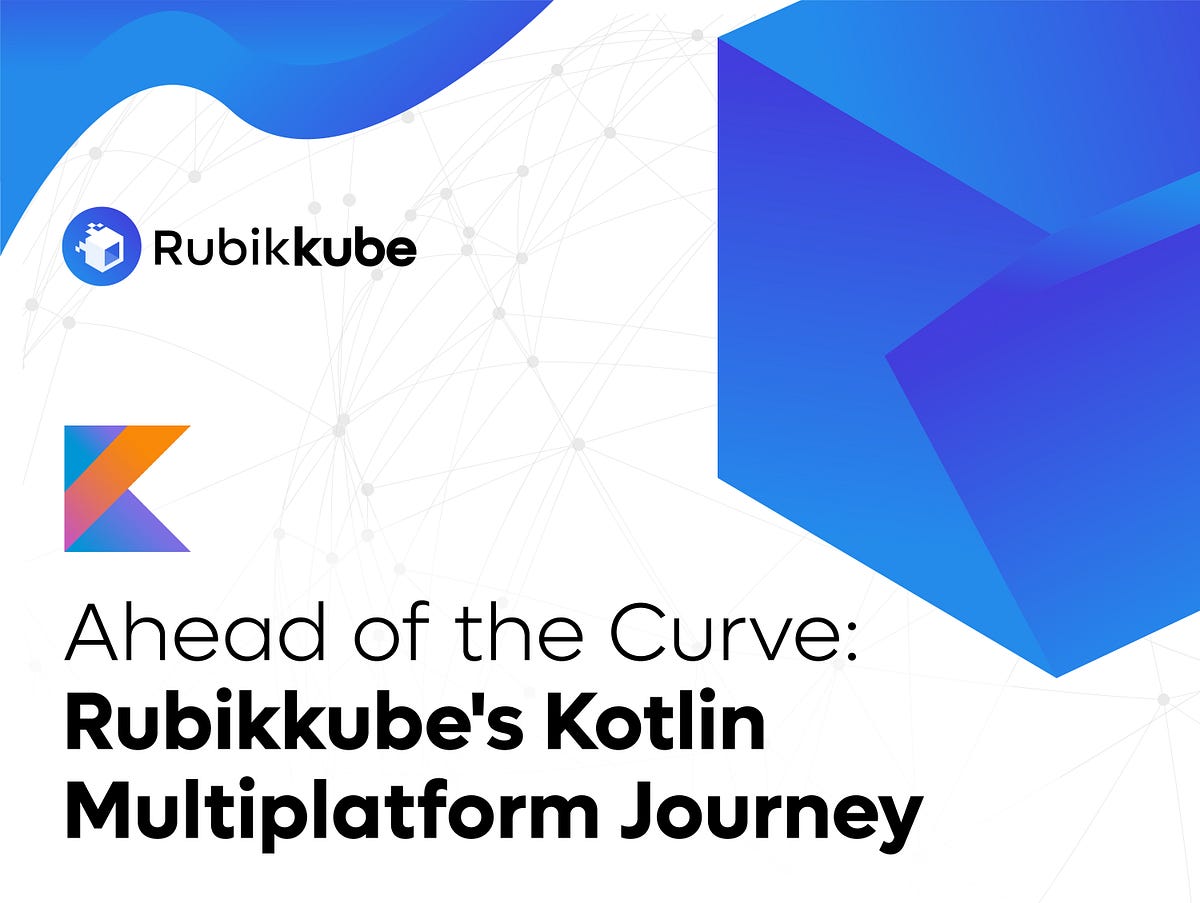 Ahead of the Curve: Rubikkube’s Kotlin Multiplatform Journey 🚀 | by Yasir Ameen | Nov, 2023 | Medium