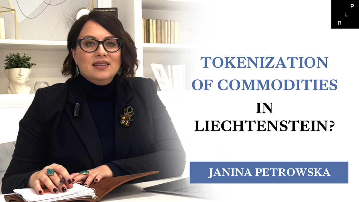 Tokenization of commodities in Liechtenstein 🇱🇮 | by Janina Pietrowska ...