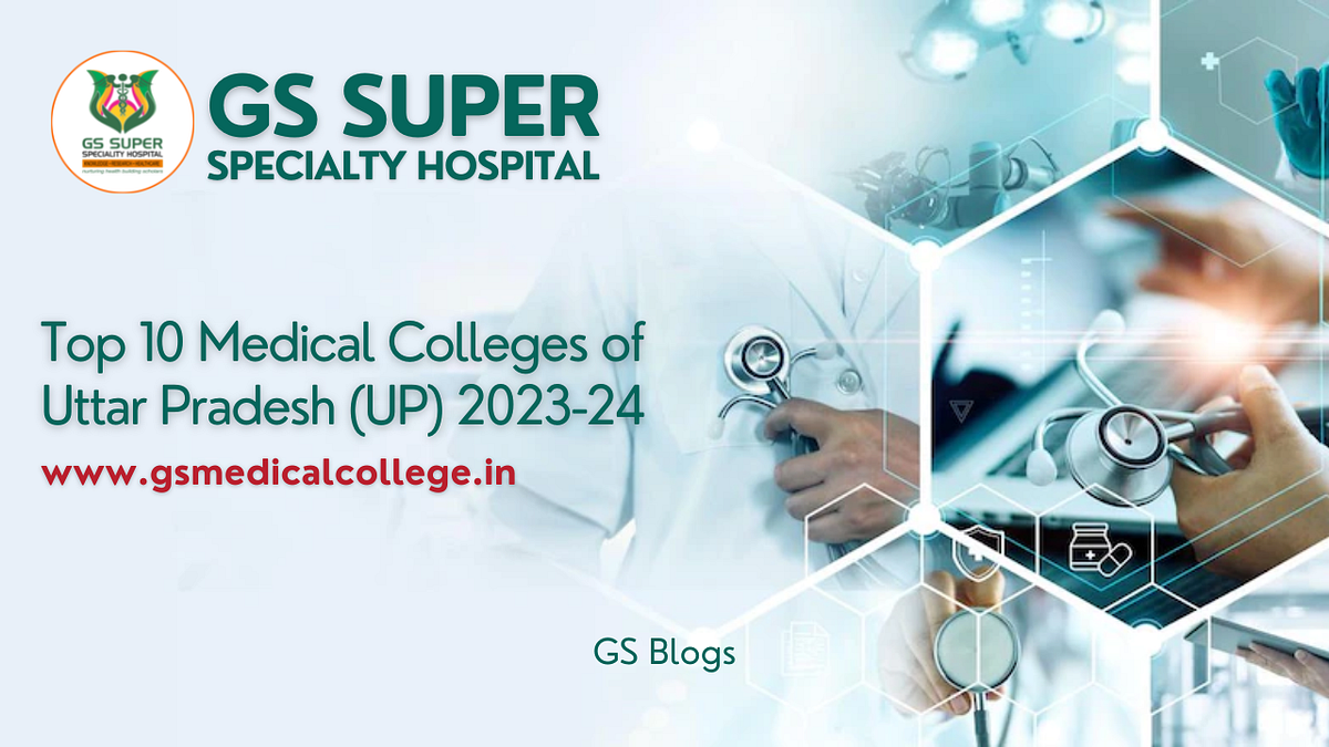 Top 10 Medical Colleges of Uttar Pradesh (UP) 2023–24 | by GS Group ...