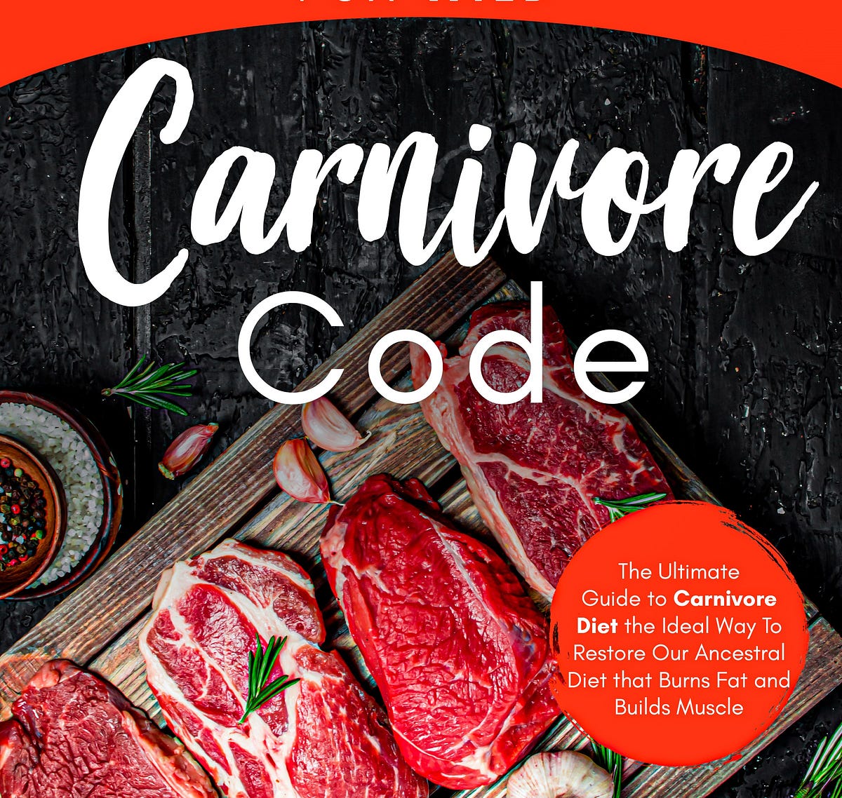 Carnivore Code: Part 1. The Ultimate Guide to Carnivore Diet… | by The ...