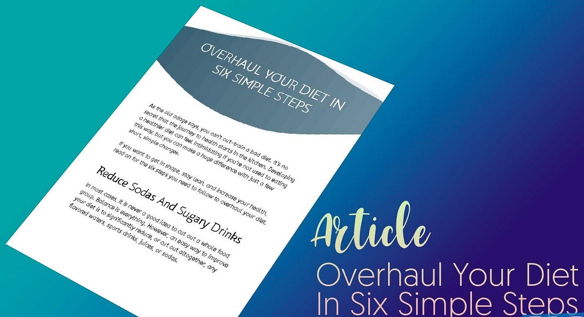 Overhaul Your Diet In Six Simple Steps | by Makesi Howard | Medium