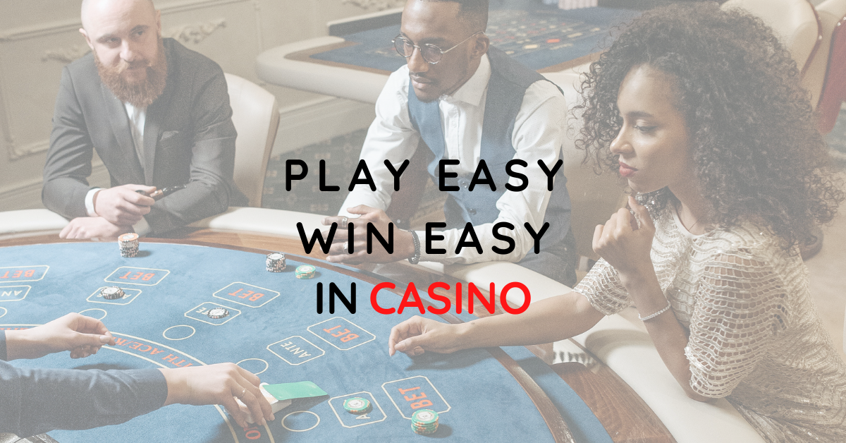 Easiest games to play in casinos to win big. - Kamal - Medium