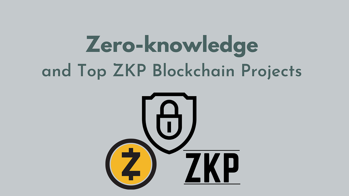 Zero-knowledge and Top ZKP Blockchain Projects | Bitium Blog
