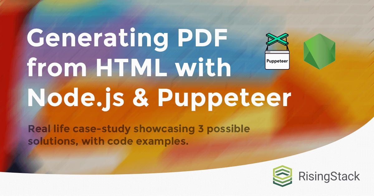 Generating PDF from HTML with Node.js and Puppeteer | by RisingStack | Node.js Collection | Medium