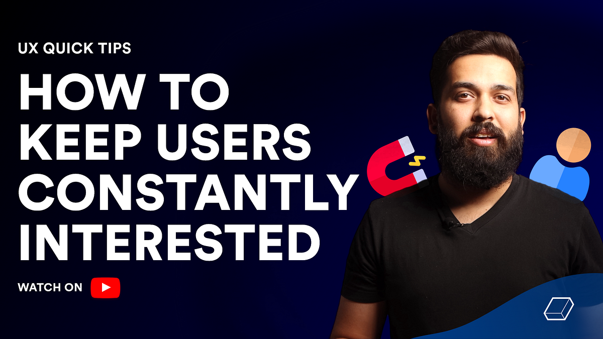 How to keep users constantly interested? | UX Design Tips | Value at ...