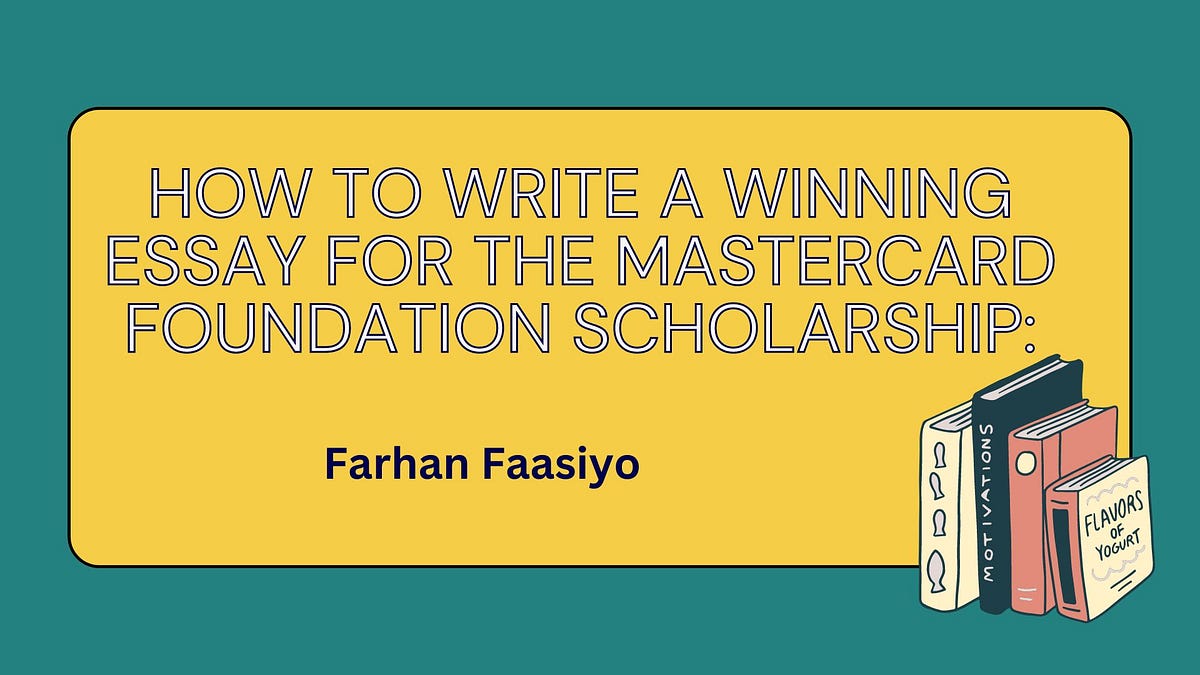 How to Write a Winning Essay for the Mastercard Foundation Scholarship ...