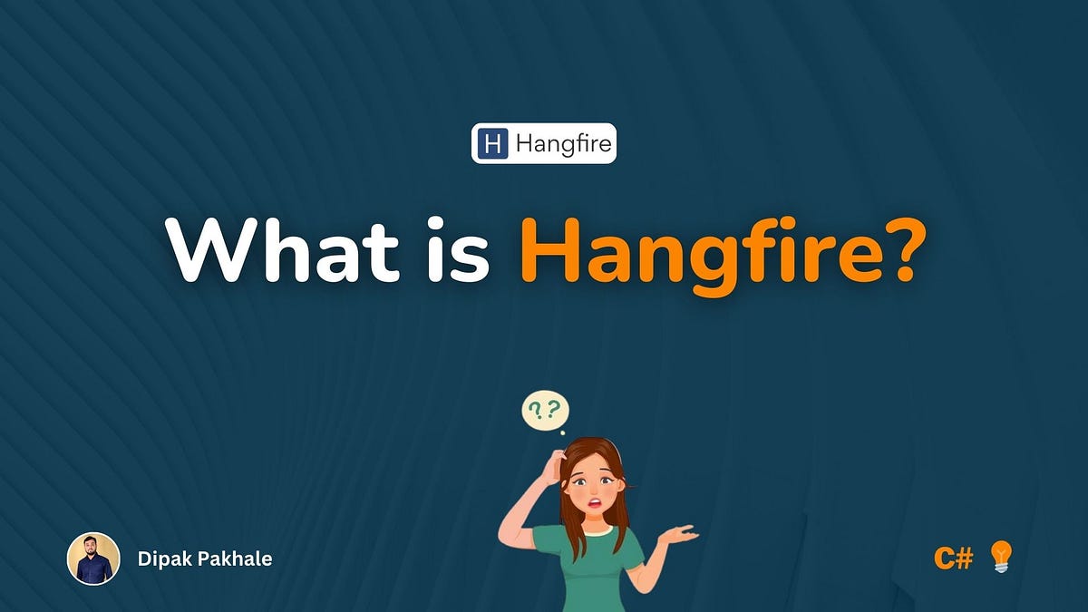 What is Hangfire?. Hangfire might just be the tool you are… | by Dipak Pakhale | Medium