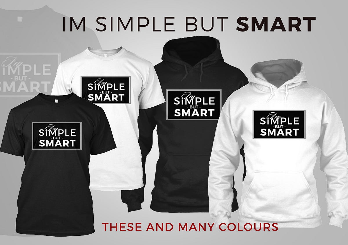 SIMPLE BUT SMART — Tees. Life is NOT about Showing off. Some of… | by ...