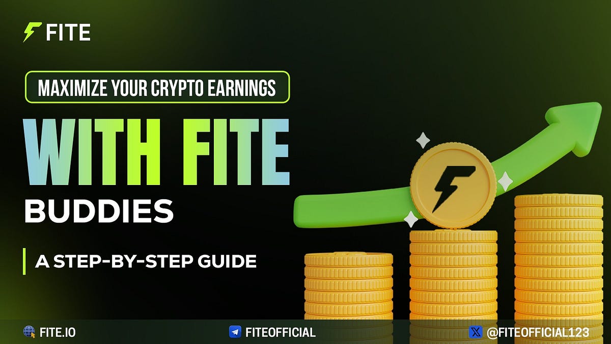 “Maximize Your Crypto Earnings with FITE Buddies: A Step-by-Step Guide ...