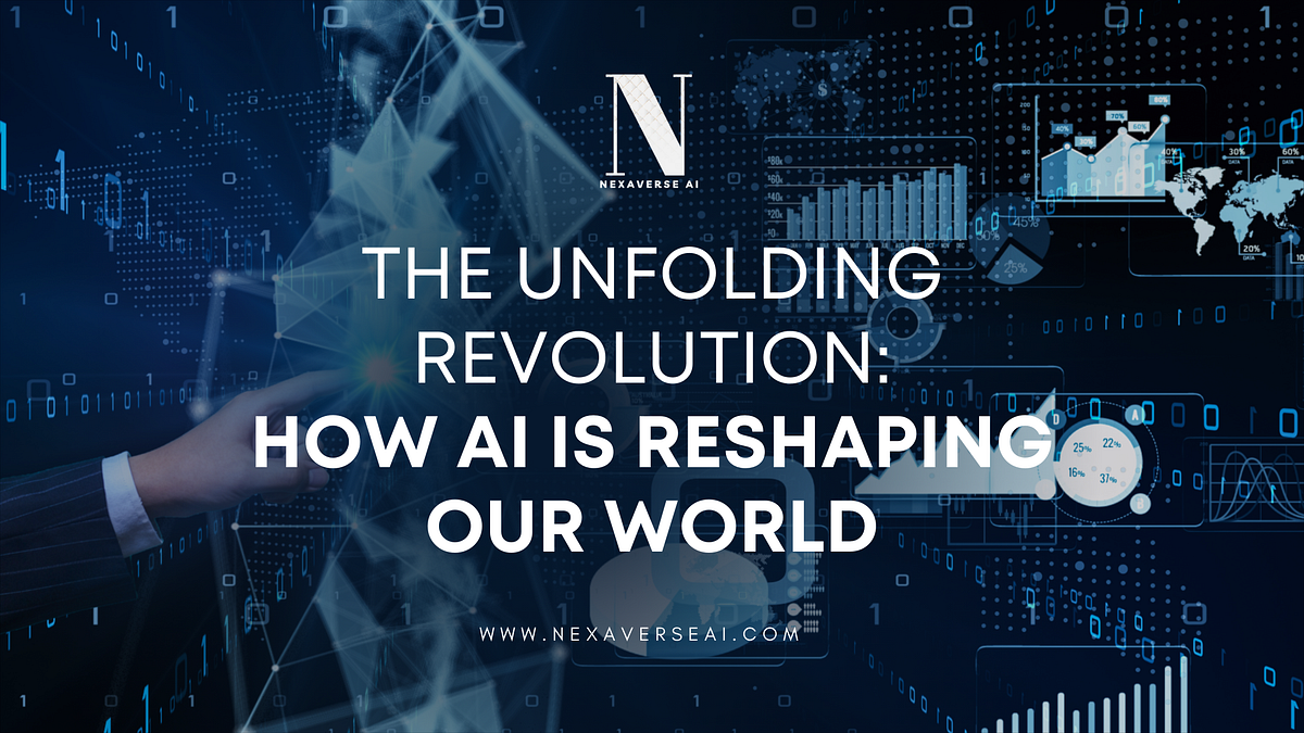 The Unfolding Revolution: How AI is Reshaping Our World | by Jenette ...