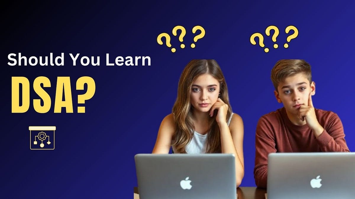 Should You Learn DSA? My Journey and the Real-World Impact | by Shantun ...