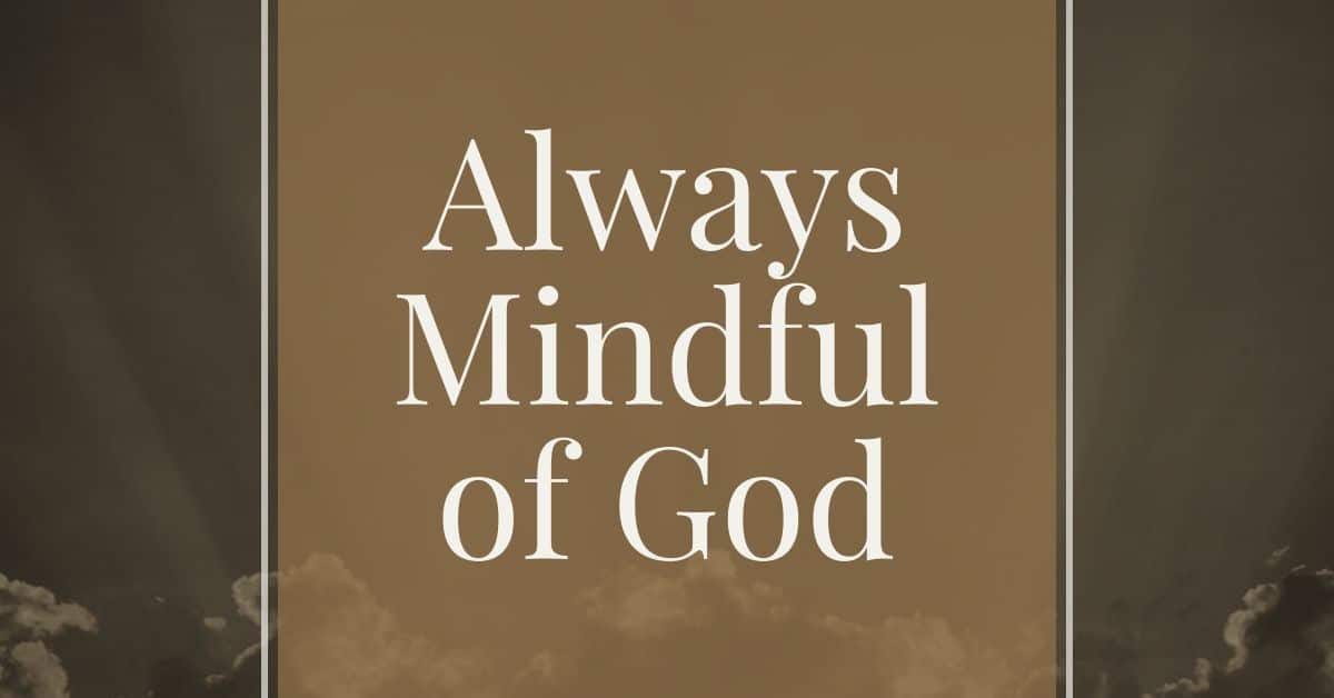How mindful are you to the things of God? | by Faith Amimo | Medium