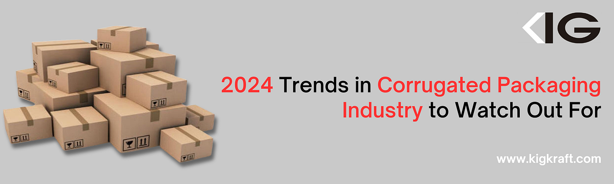 2024 Trends in the Corrugated Packaging Industry to Watch Out For. | by ...