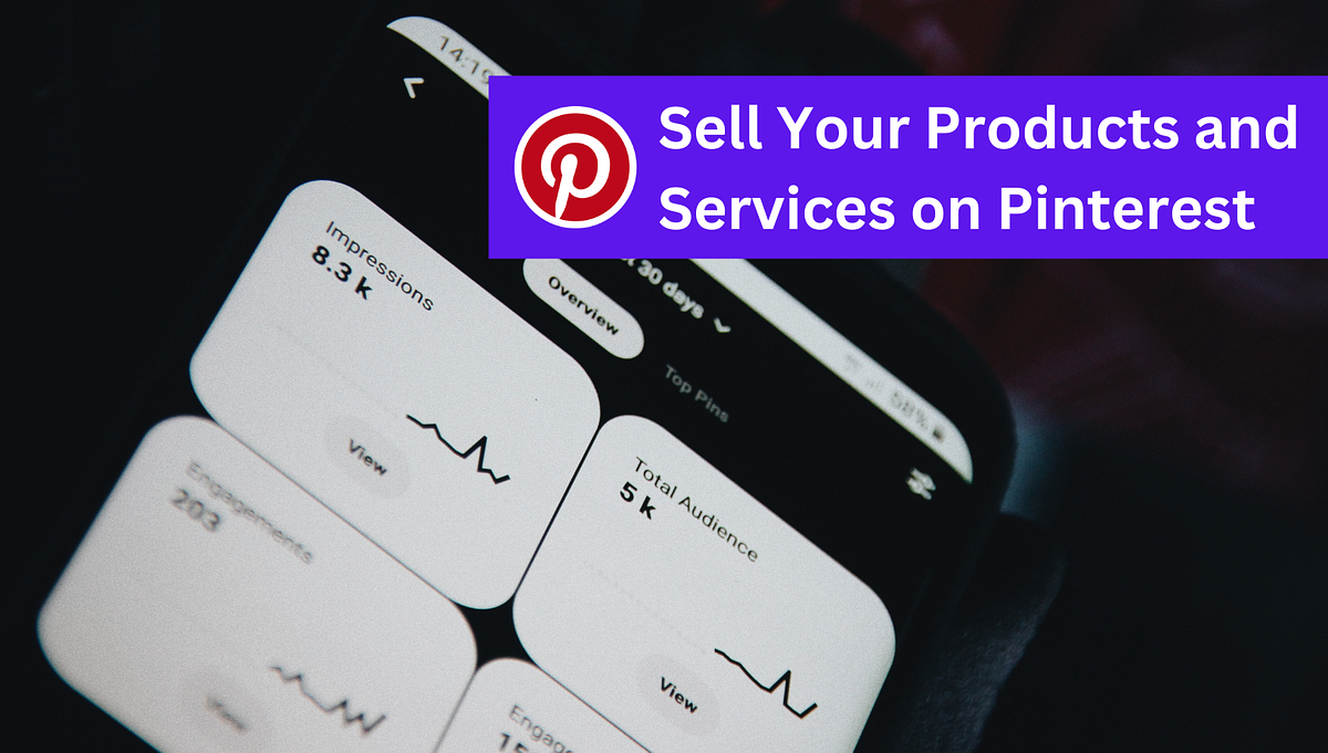 How to Sell Your Own Products or Services on Pinterest: A Step-by-Step ...