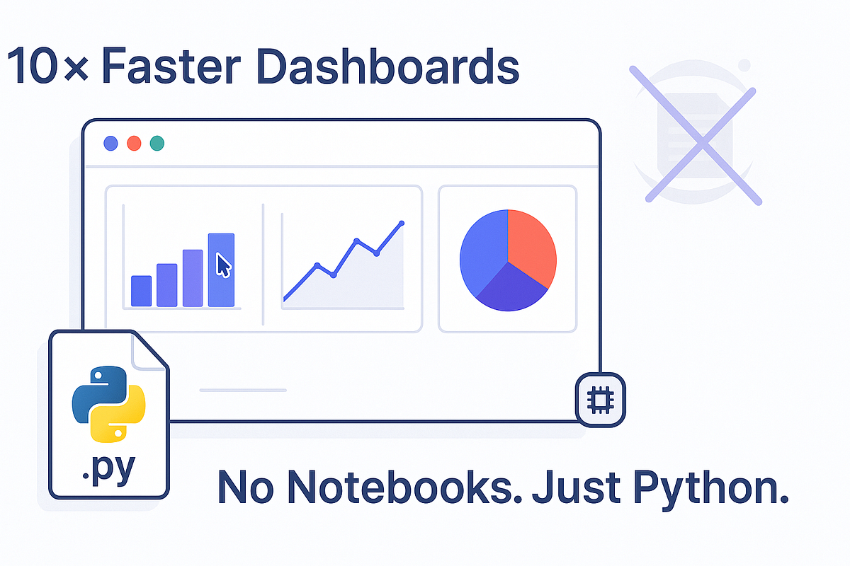 The No-Notebook Python Stack That Makes Dashboards 10× Faster | by ...