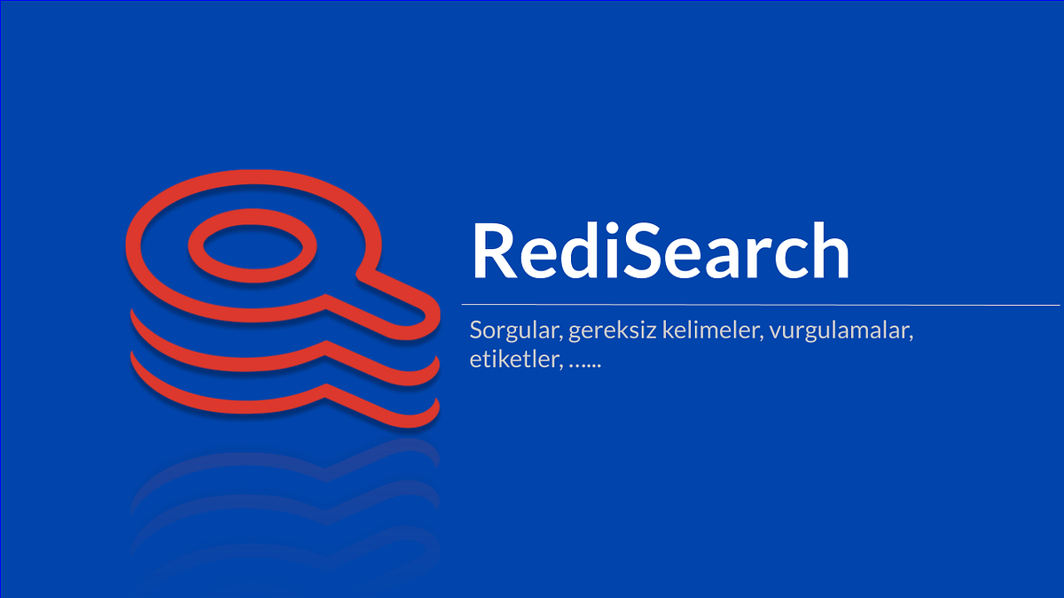 RediSearch Genel Kullanım Özellikleri | by Mahmut Bayri | Medium