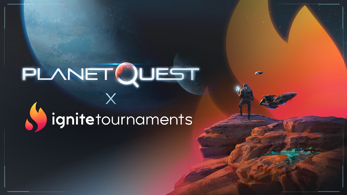 PlanetQuest and Ignite Tournaments are teaming up to offer the first ...