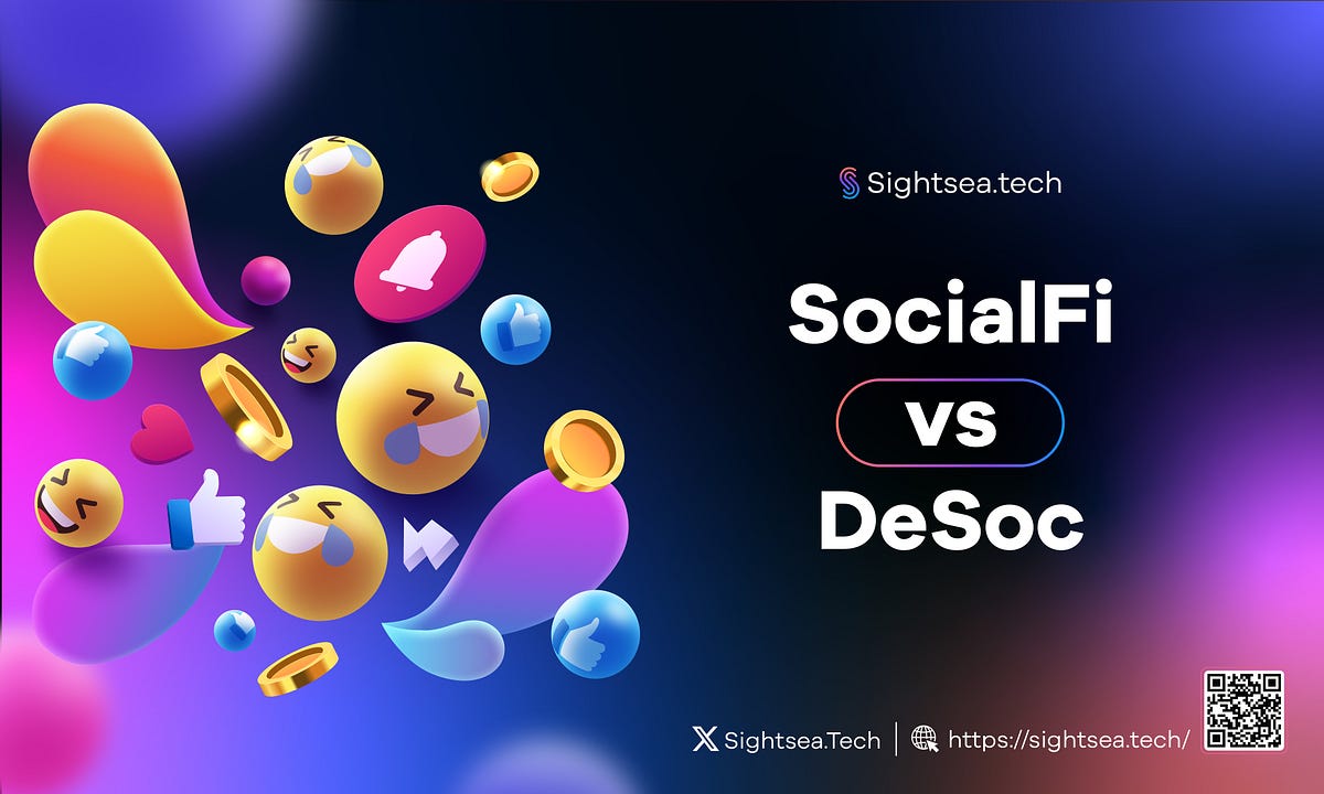 The difference between SocialFi and DeSoc | by Sightsea Tech | Medium