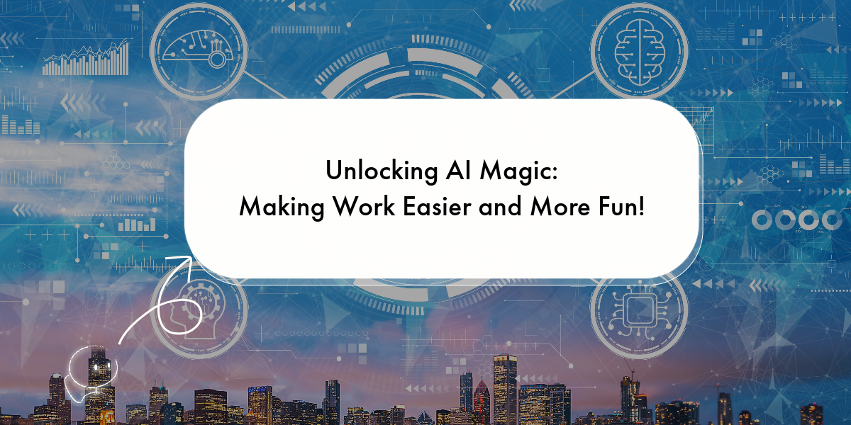 Unlocking AI Magic: Making Work Easier and More Fun! | by J SU ...