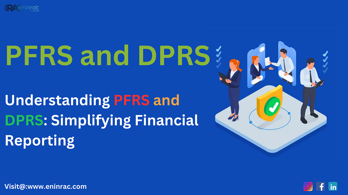 Understanding PFRS and DPRS: Simplifying Financial Reporting | by Eninrac Consulting Pvt Ltd ...