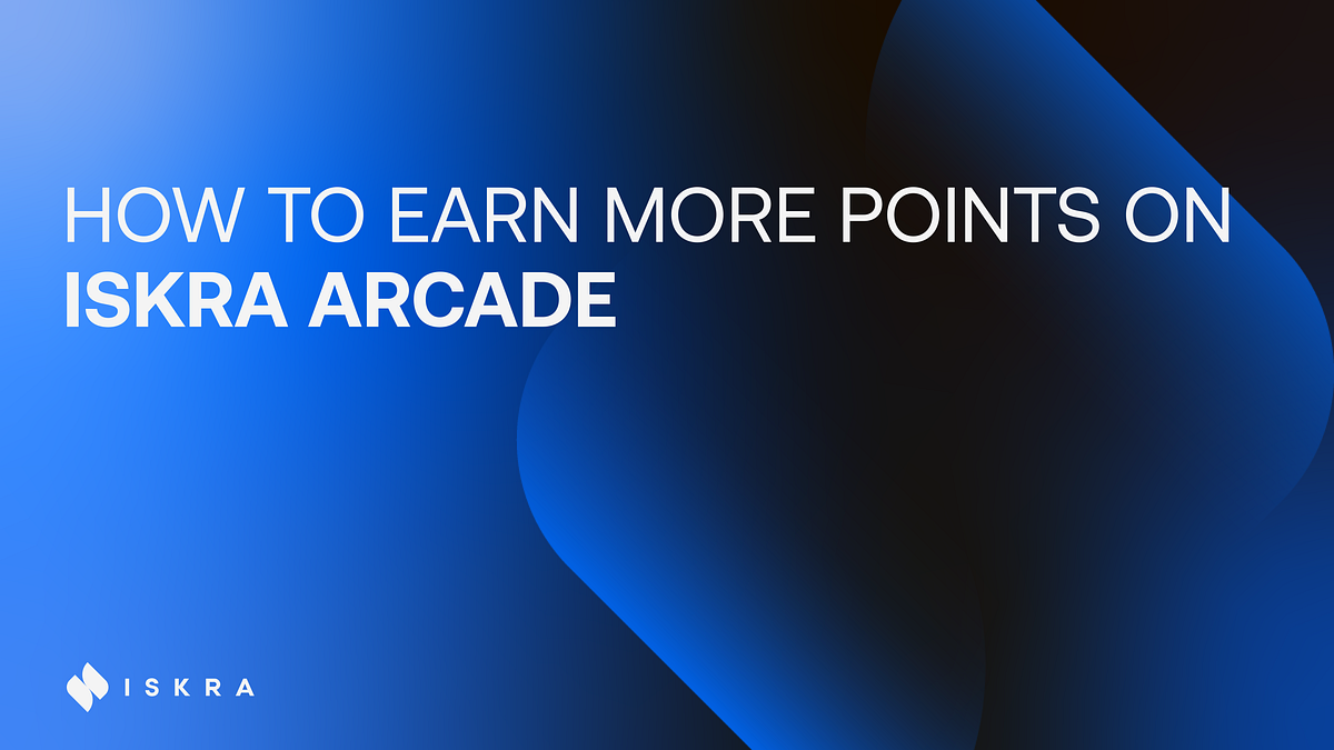6 Ways to Boost Your Iskra Arcade Score | by Iskra | Iskra | Jul, 2024 ...