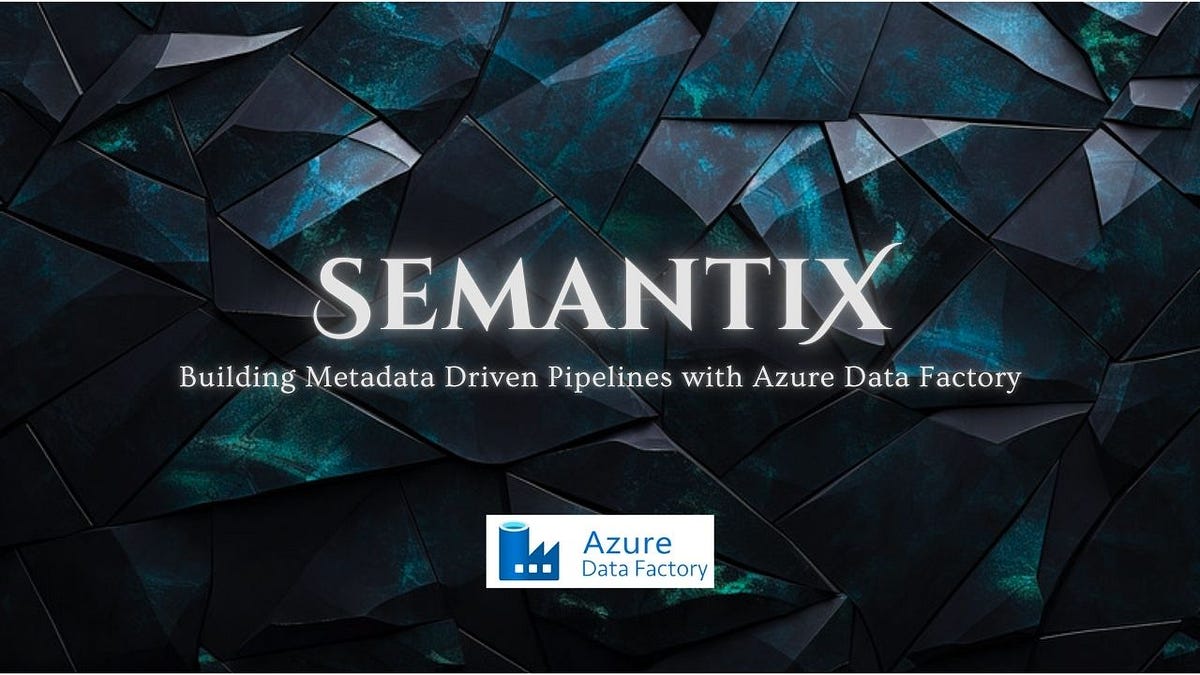 Building Metadata Driven Pipelines with Azure Data Factory | by Clyde ...