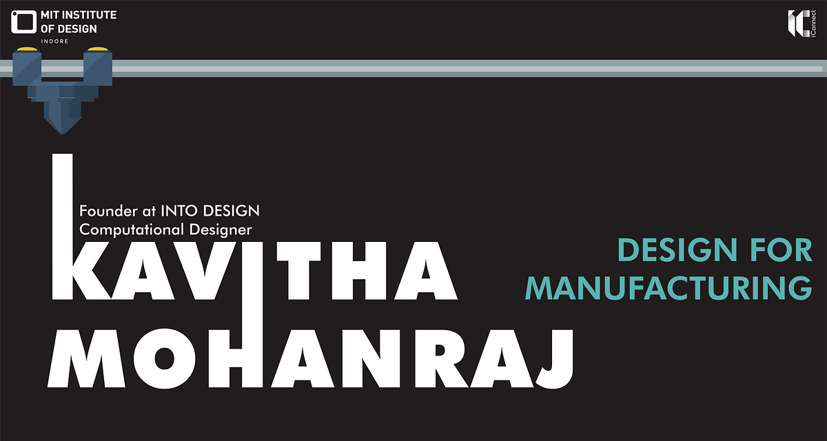 Design for Manufacturing with Kavitha Mohanraj | by Aarya Dixit | Medium