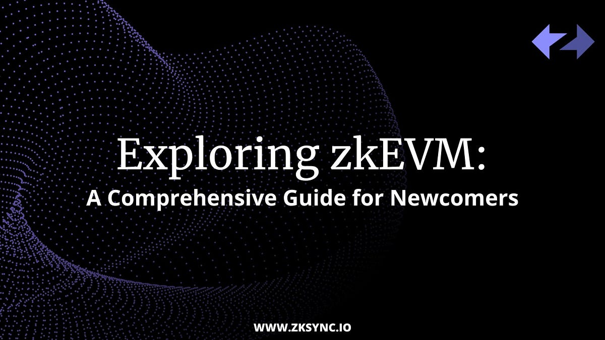 Exploring zkEVM: A Comprehensive Guide for Newcomers | by Taras.eth | Medium