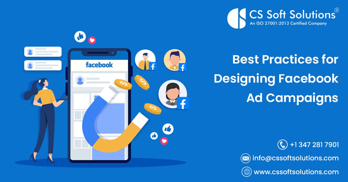 Best Practices for Designing Facebook Ad Campaigns | by C.S. Soft ...