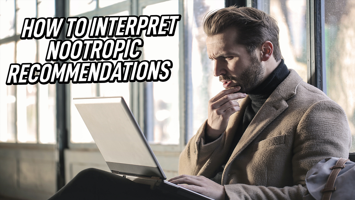 How to Interpret Nootropic Recommendations in the Nootralize App | by ...