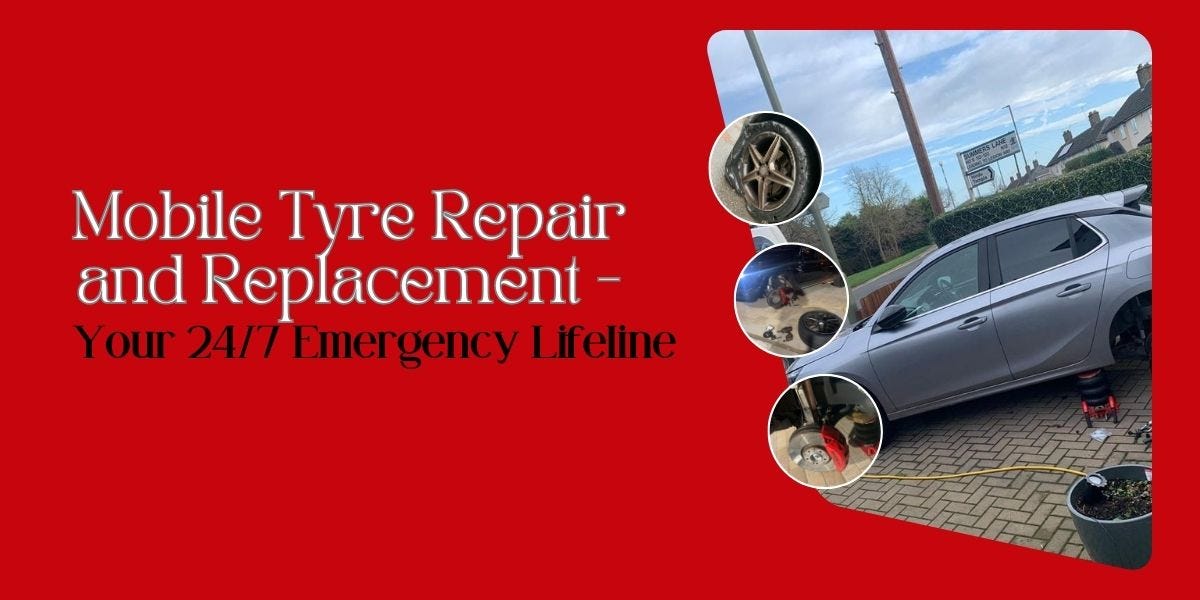 Best Mobile Tyre Repair and Replacement — Your 24/7 Emergency Lifeline - Mobiletyrerepairlondon ...