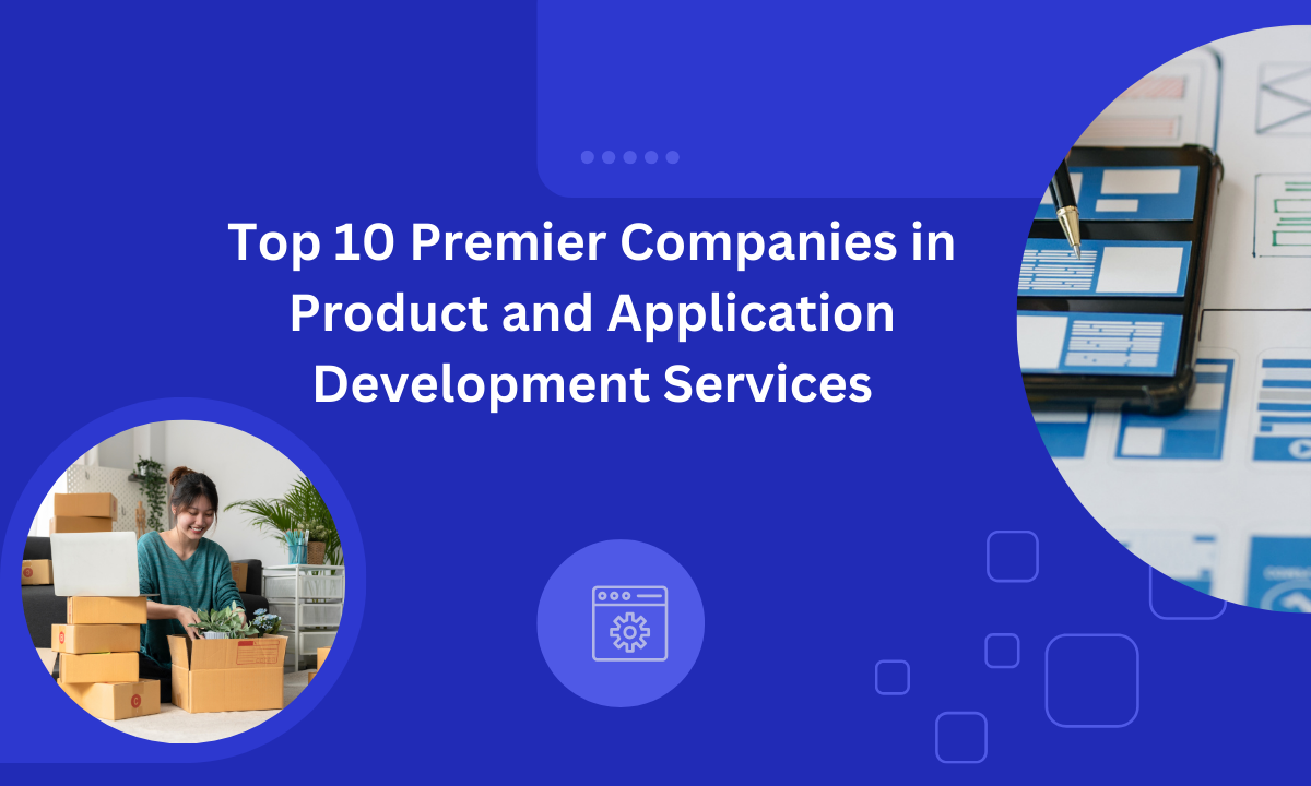 Top 10 Premier Companies in Product and Application Development ...